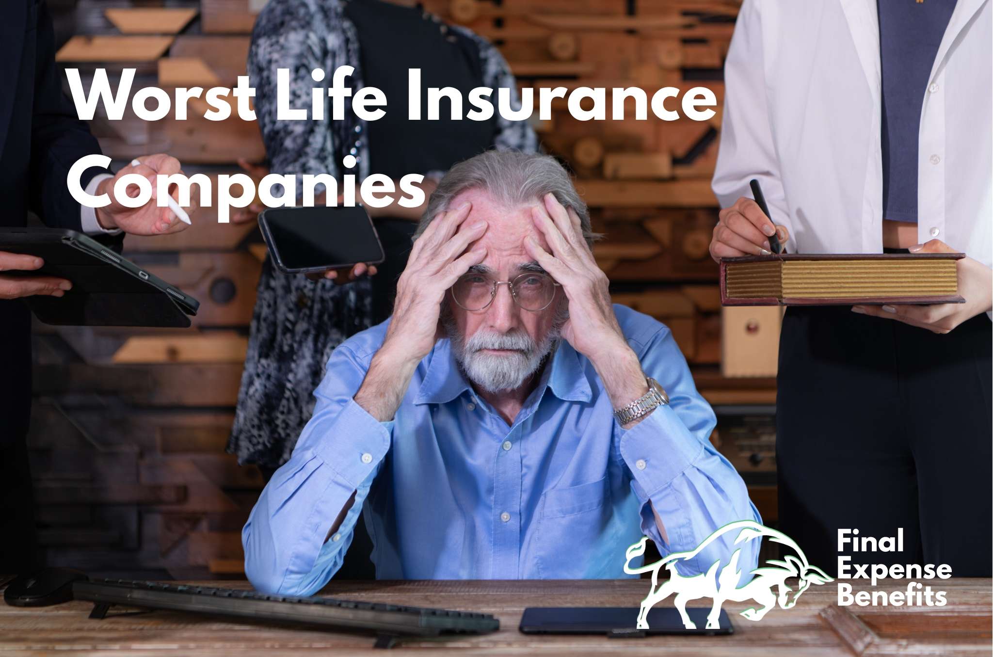 Understanding Burial Insurance: Worst Life Insurance Companies